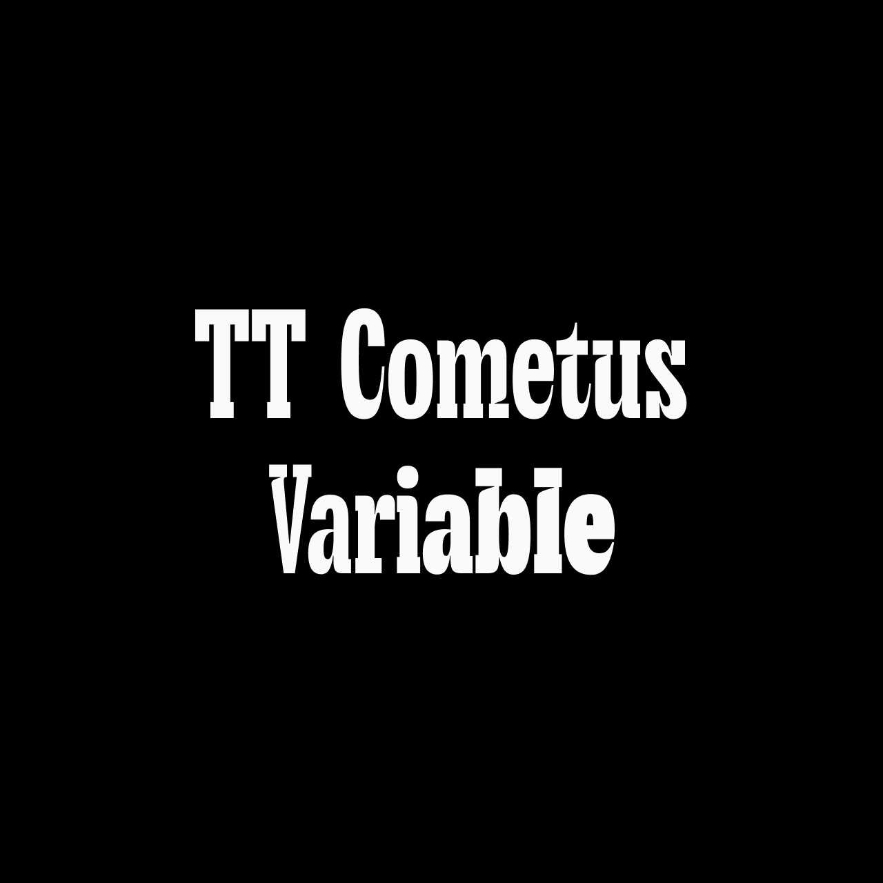 TT Cometus Variable | SandollCloud