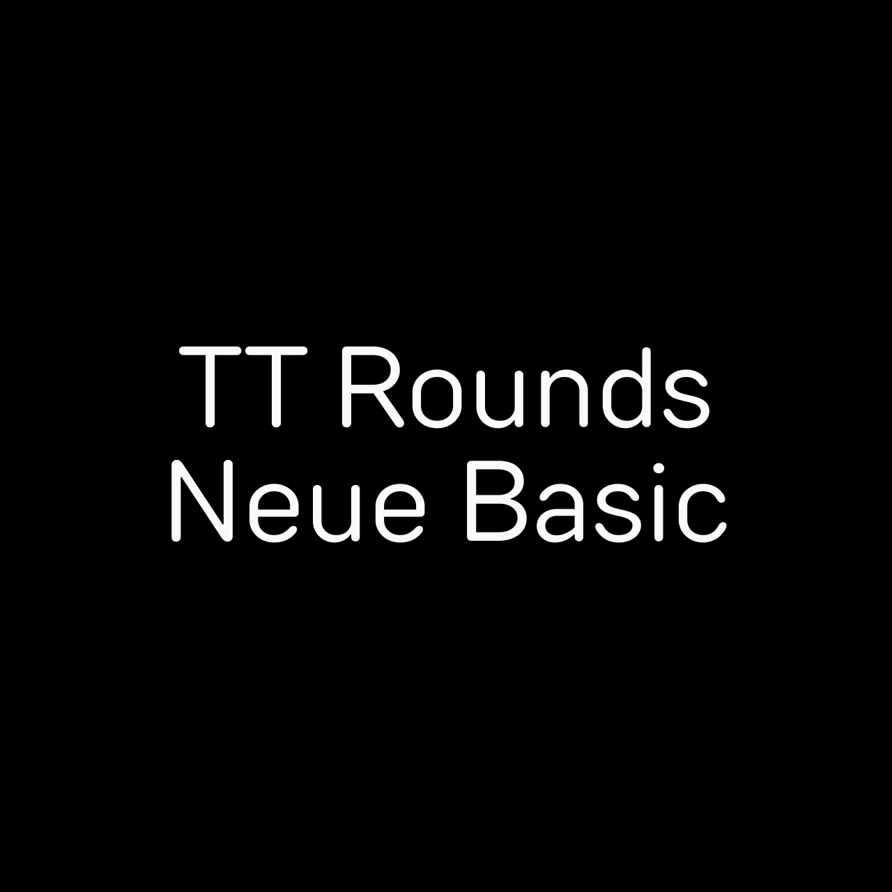 TT Rounds Neue Basic | SandollCloud